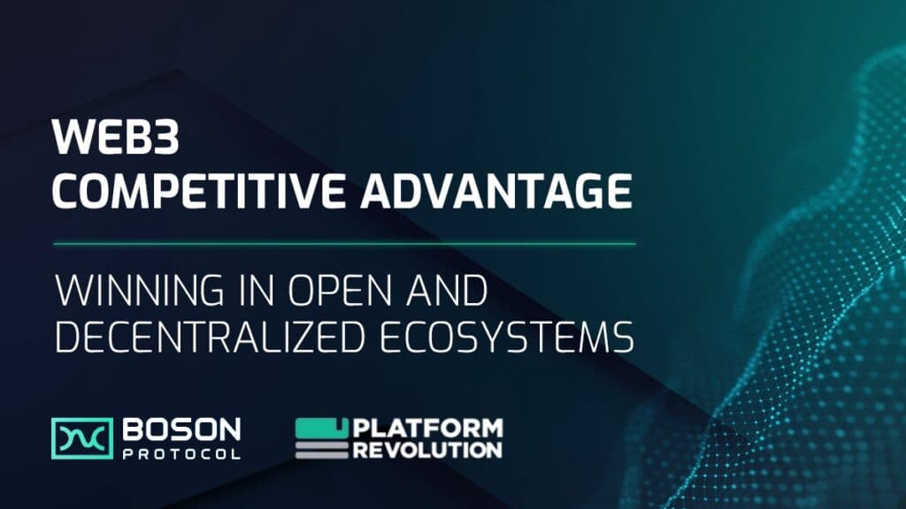 Web3 competitive advantage: Winning in open and decentralized ecosystems
