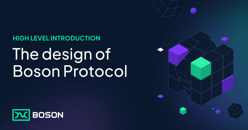 High level introduction to the design of Boson Protocol