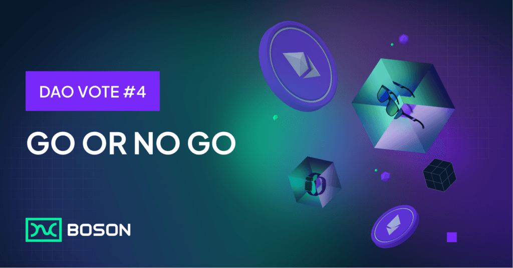 Boson Protocol DAO Vote #4 - v2 Go or No Go